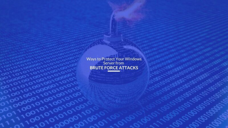Ways to Protect Your Windows Server from Brute Force Attacks - Prime ...